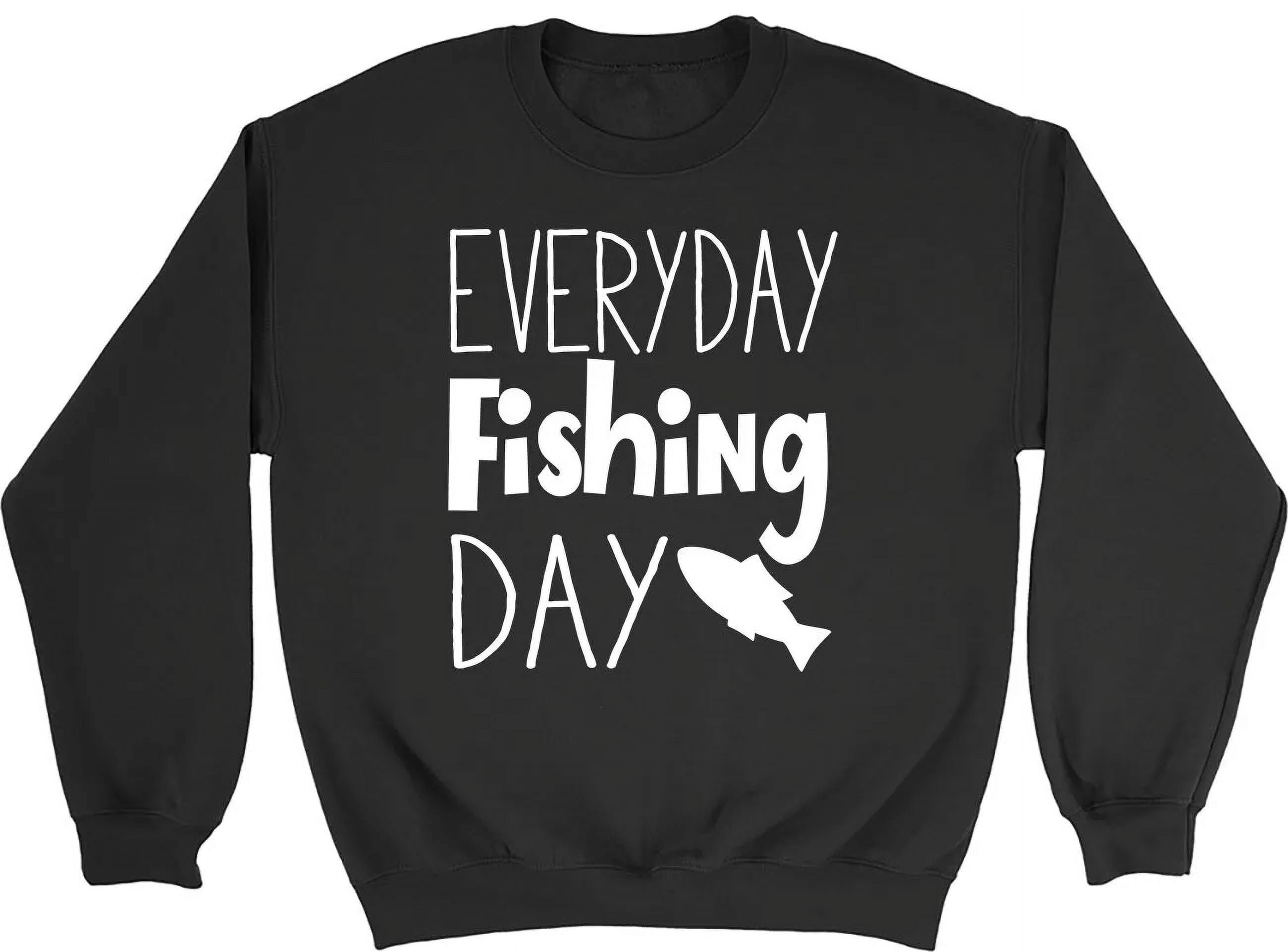 Everyday Fishing Day Mens Womens Sweatshirt Jumper - Walmart.com