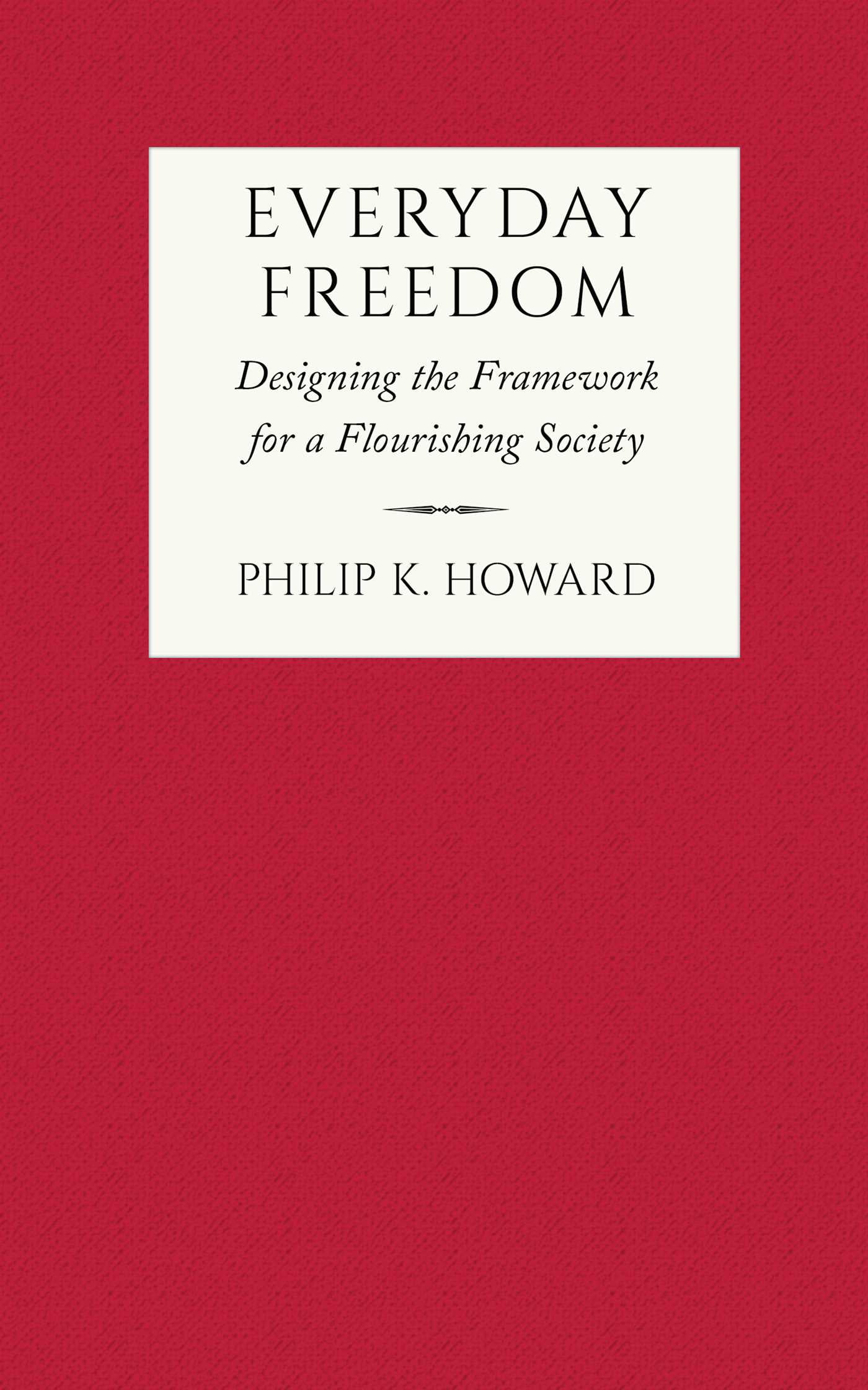 Everyday Freedom : Designing the Framework for a Flourishing Society ...