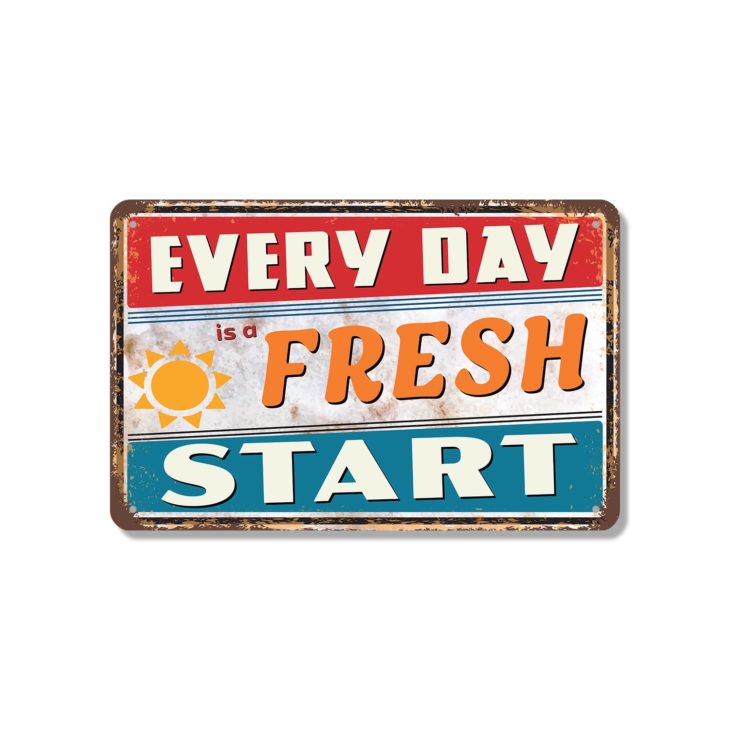 Everyday Is A Fresh Start 18 Inch x 24 Inch Novelty Aluminum Metal Sign ...