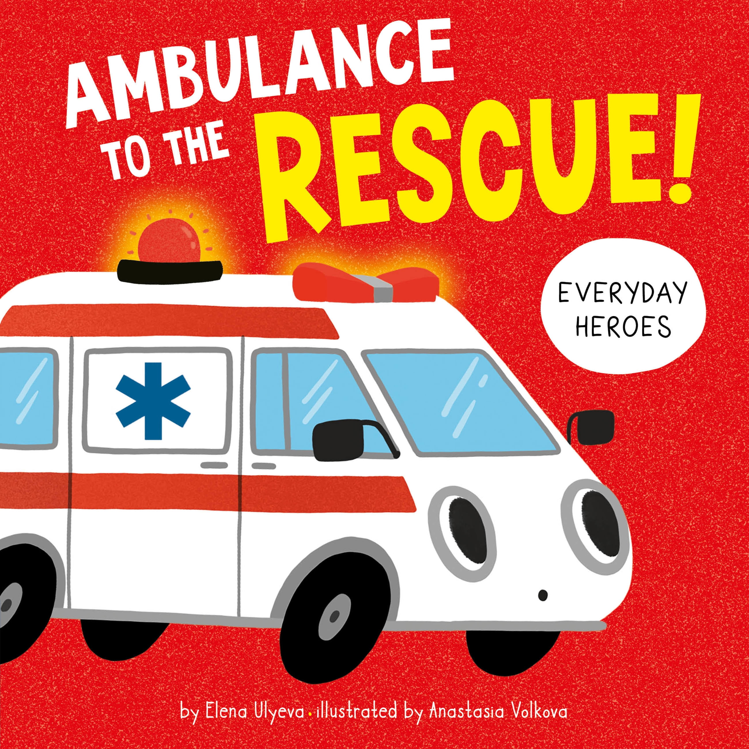 Everyday Heroes: Ambulance to the Rescue! (Board book) - Walmart.com