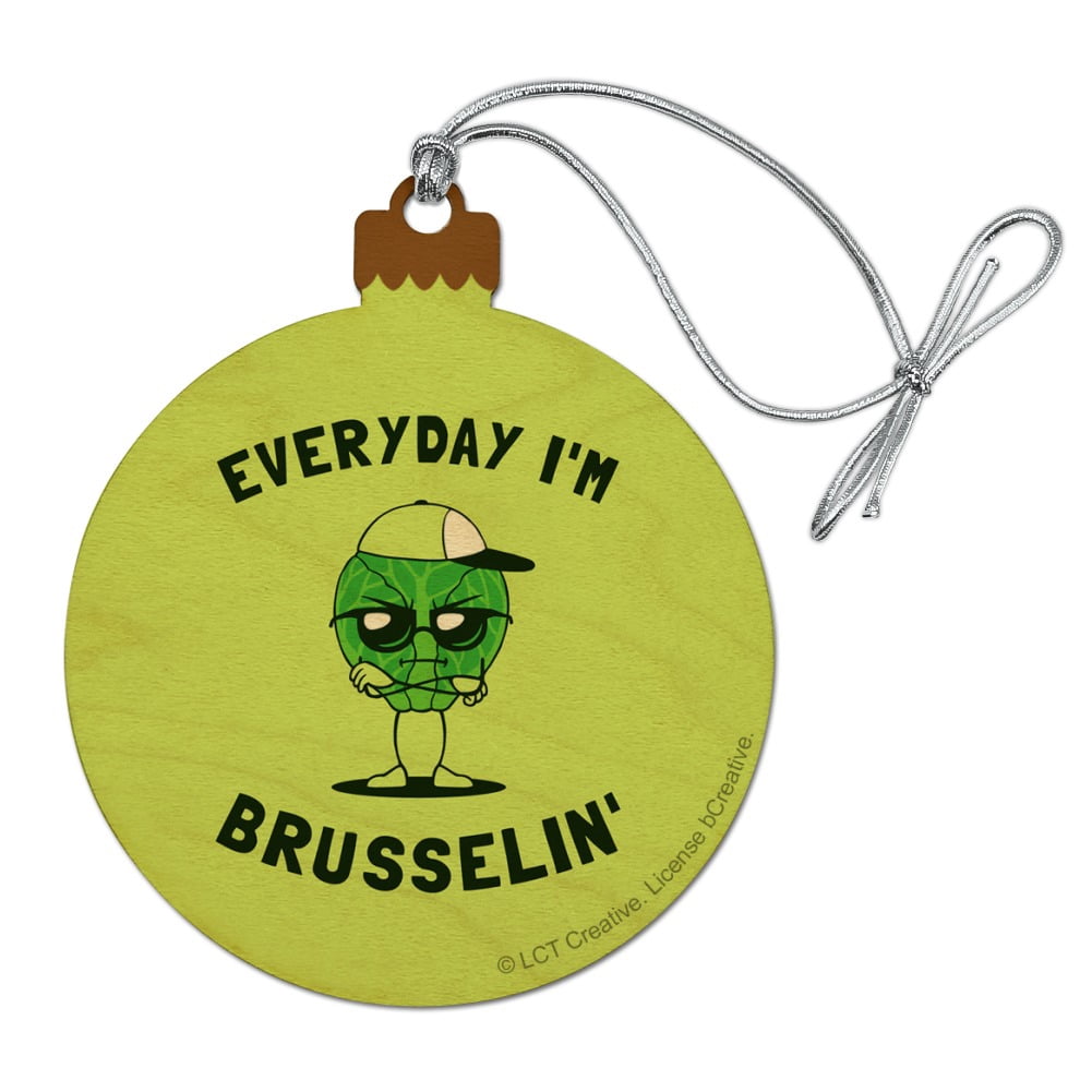 Everyday I'm Brusselin' Brussels Sprouts Hustling Funny Humor Wood ...