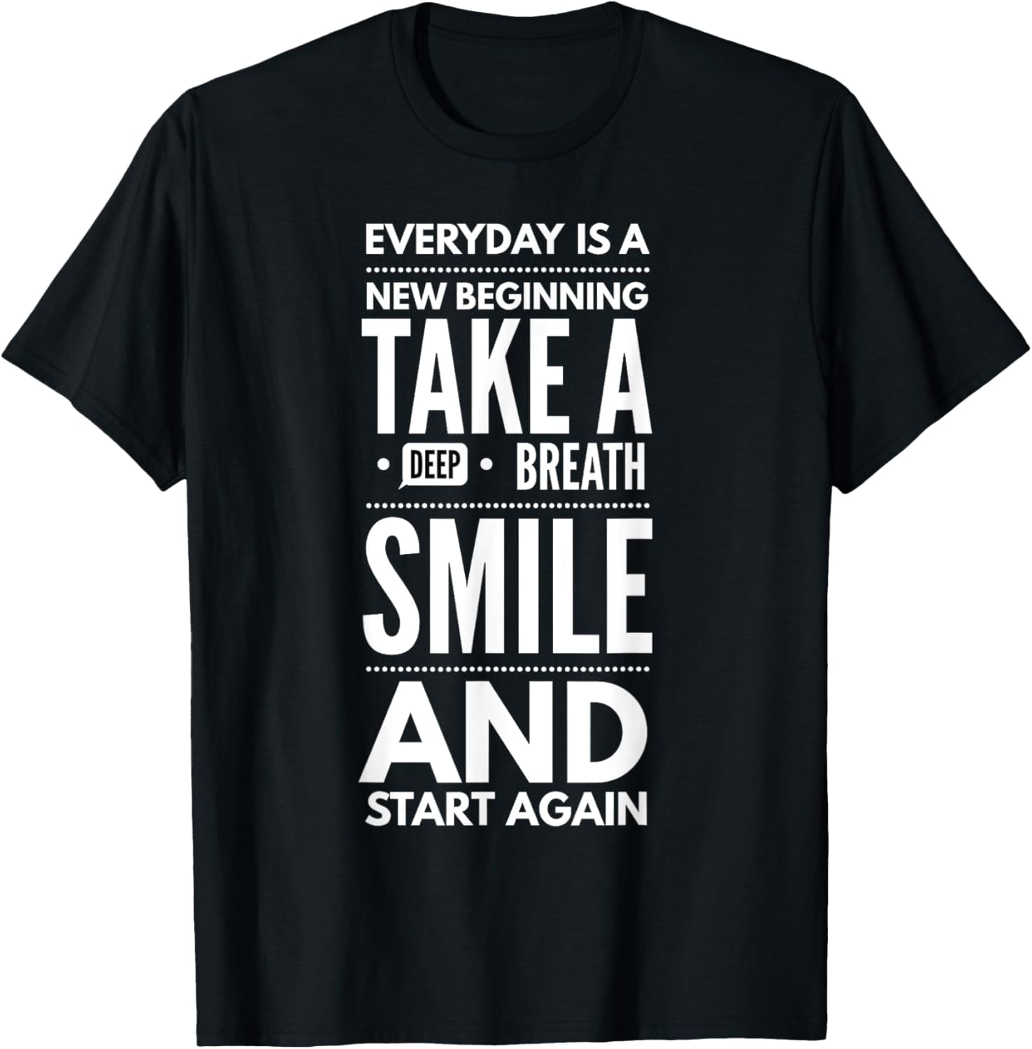 Everyday Is A New Beginning Take A Breath Smile Start T-Shirt - Walmart.com