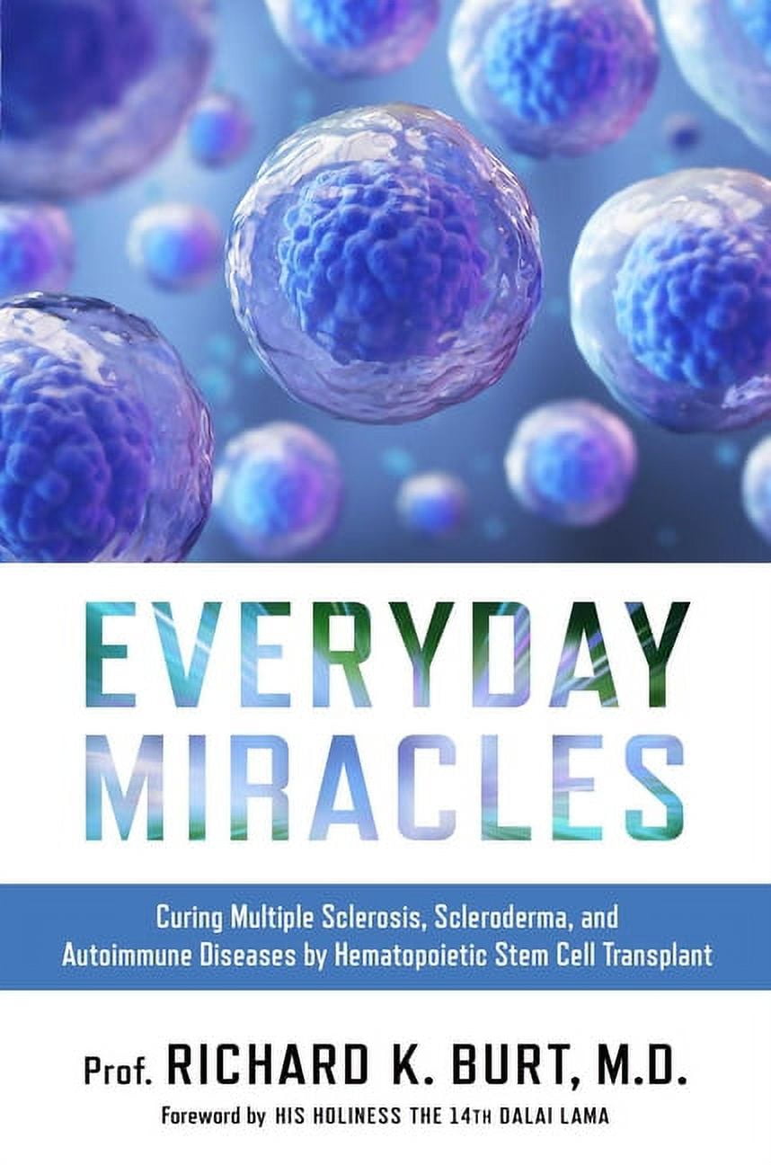 Everyday Miracles: Curing Multiple Sclerosis, Scleroderma, and Autoimmune Diseases by ...