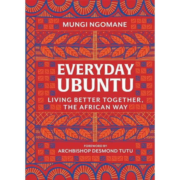 Everyday Ubuntu : Living Better Together, the African Way (Hardcover ...