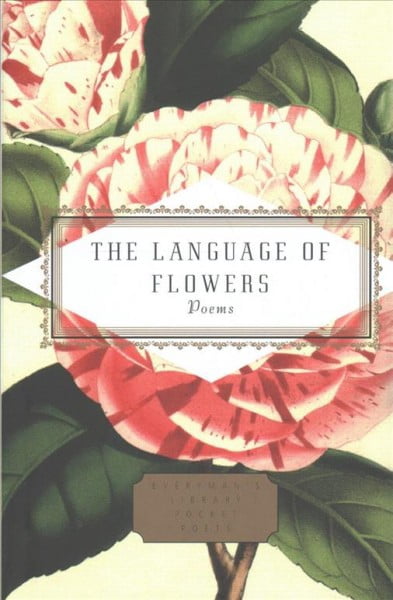 Everyman's Library Pocket Poets Series: The Language of Flowers : Poems ...