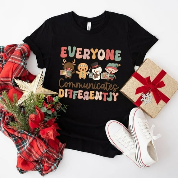 Everyone CommuniC1Ates Differentlhirt P CH1Ristmas T-S1Hirt - Walmart.com