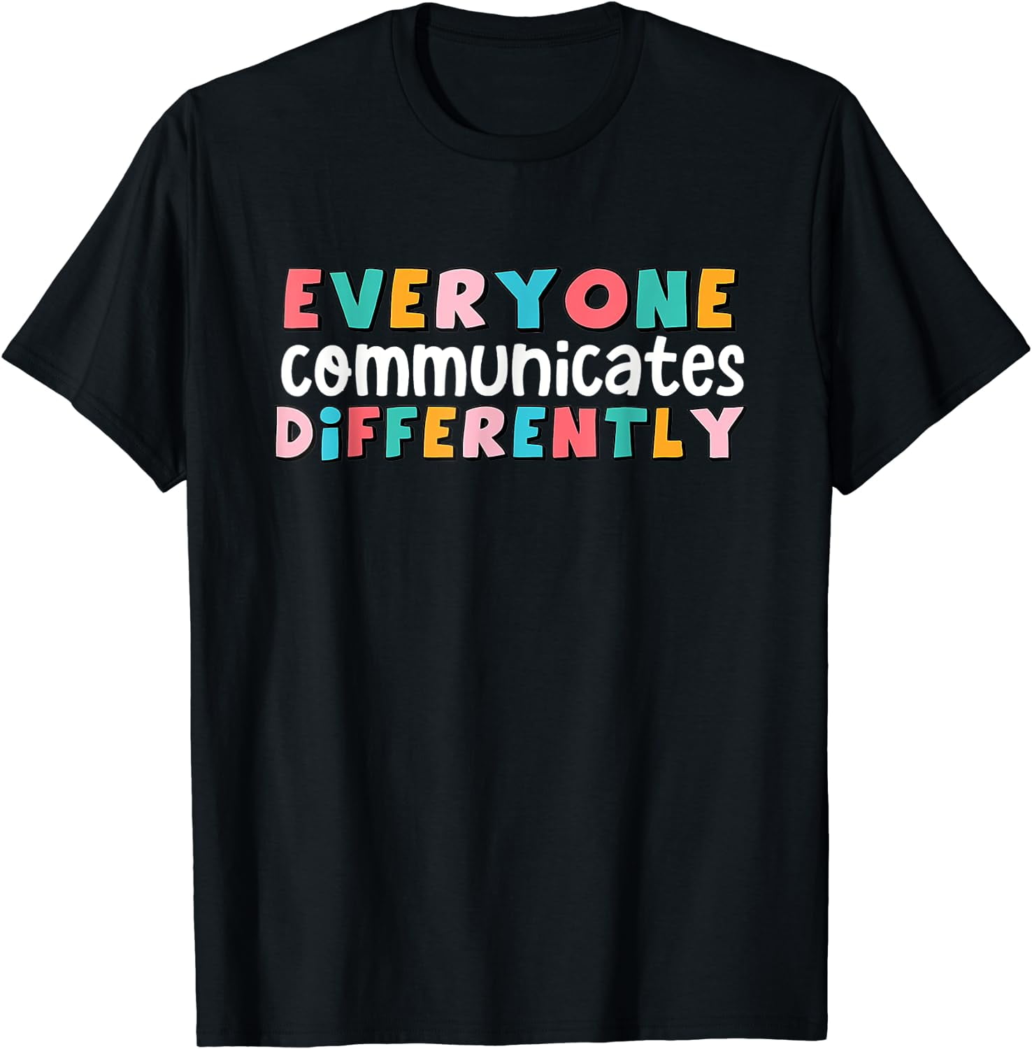 Everyone Communicate Differently Autism Special Ed Teacher T-Shirt ...