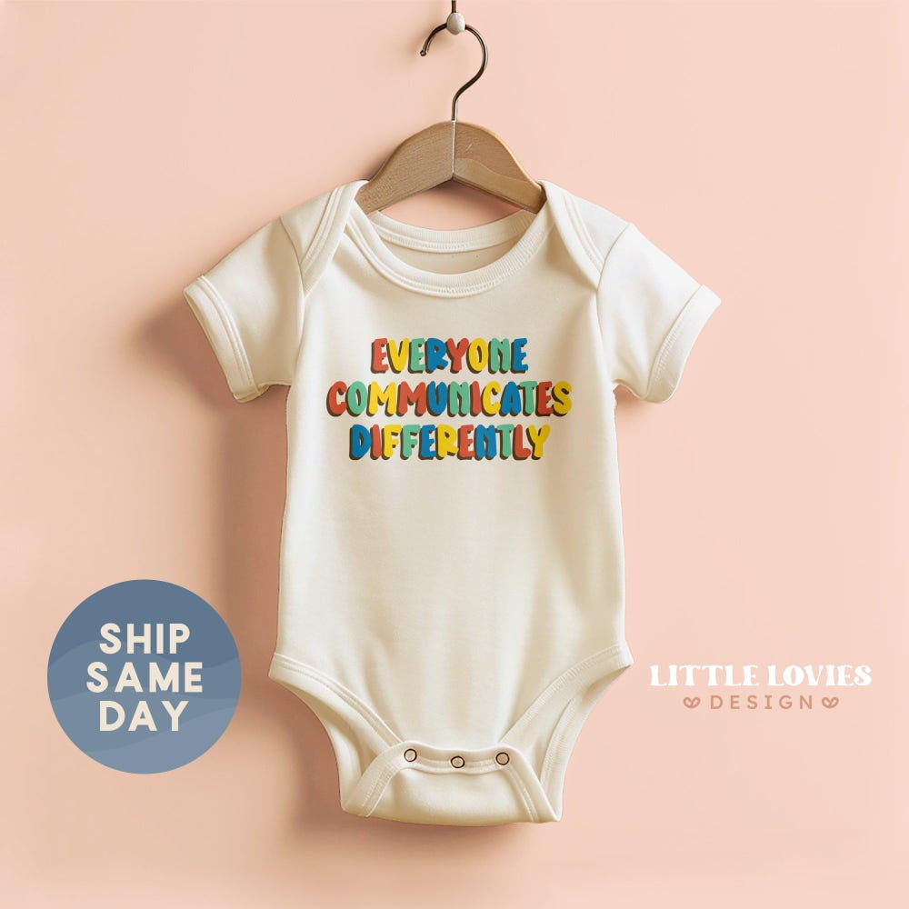 Everyone Communicates Differently Onesie For Infant, Baby Bodysuit ...