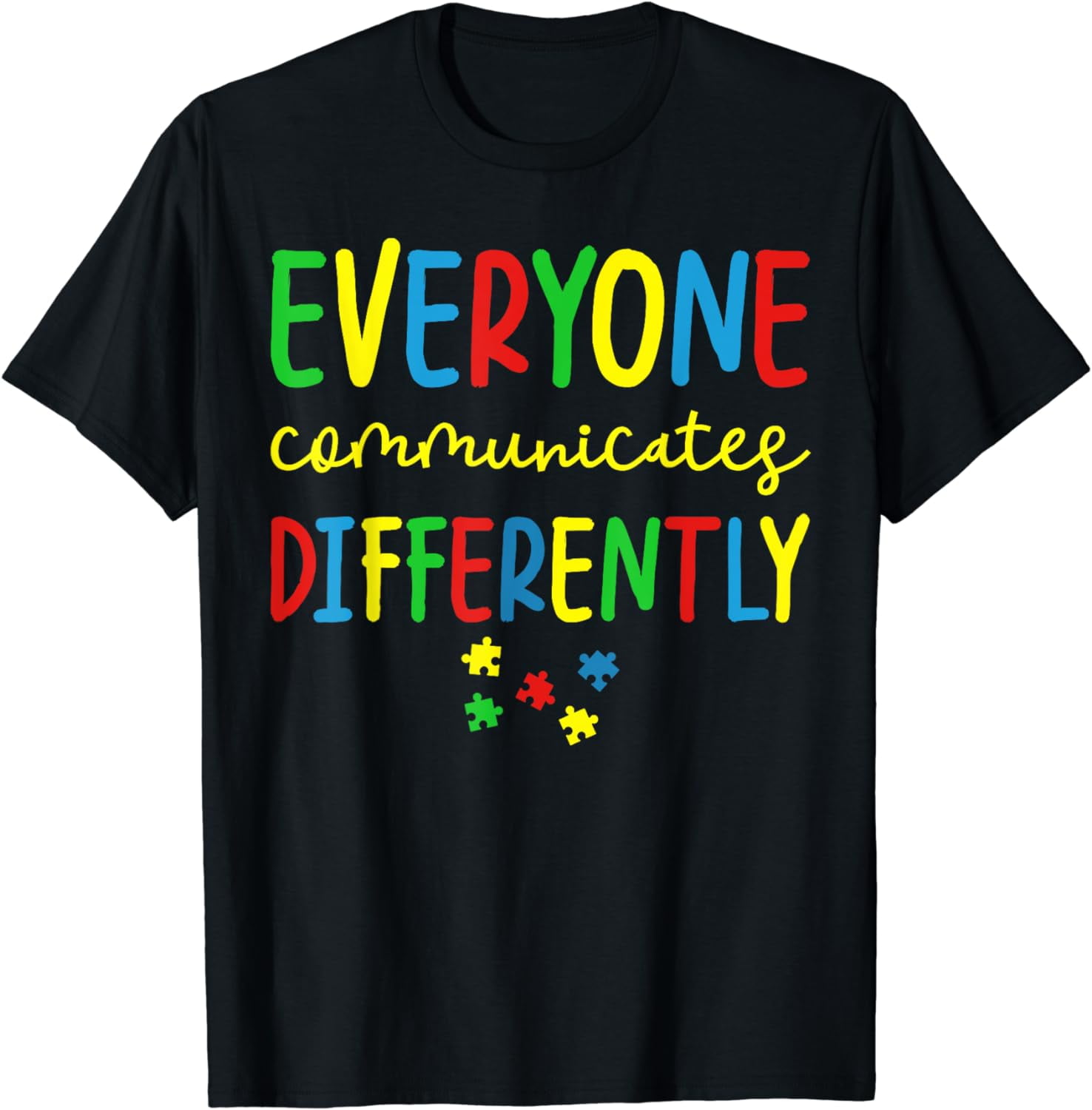 Everyone Communicates Differently Special Education Autism T-Shirt ...