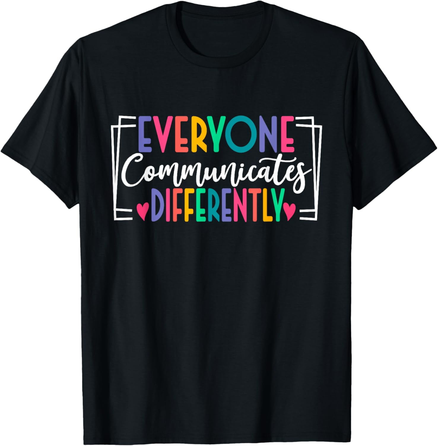 Everyone Communicates Differently Special Education Autism T-Shirt ...