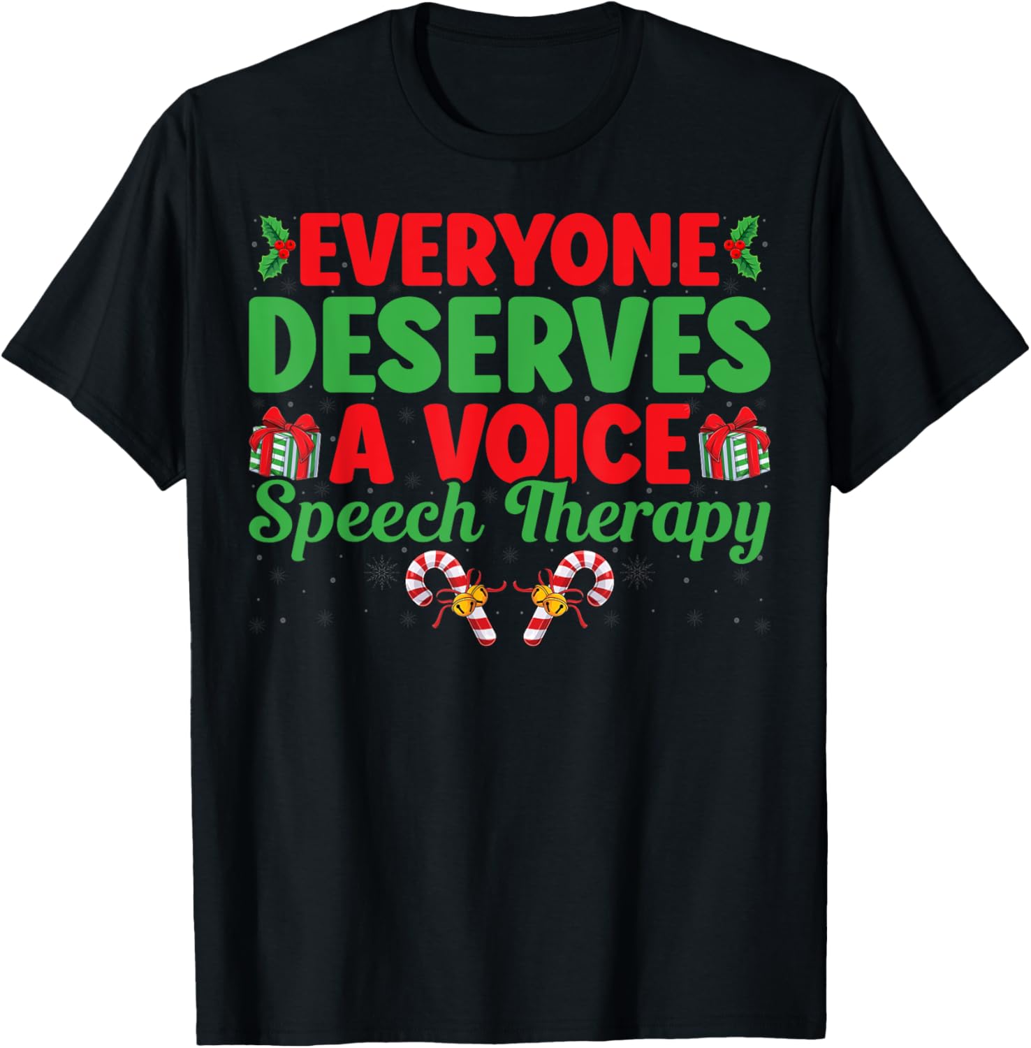 Everyone Deserves A Voice Speech Therapy SLP Christmas T-Shirt - Walmart.com