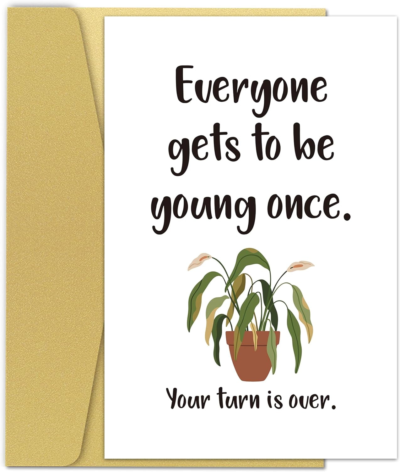 Everyone Gets to Be Young Once Greeting Card – Humorous Plant Design ...