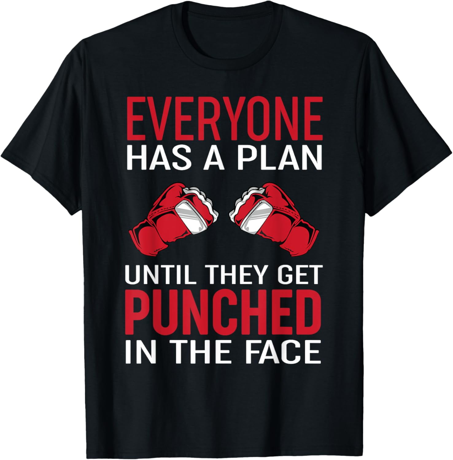 Everyone Has A Plan Until They Get Punched In The Face T-Shirt ...