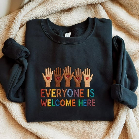 Everyone Is Welcome Here Embroidered Sweatshirt, Inclusion Equality ...