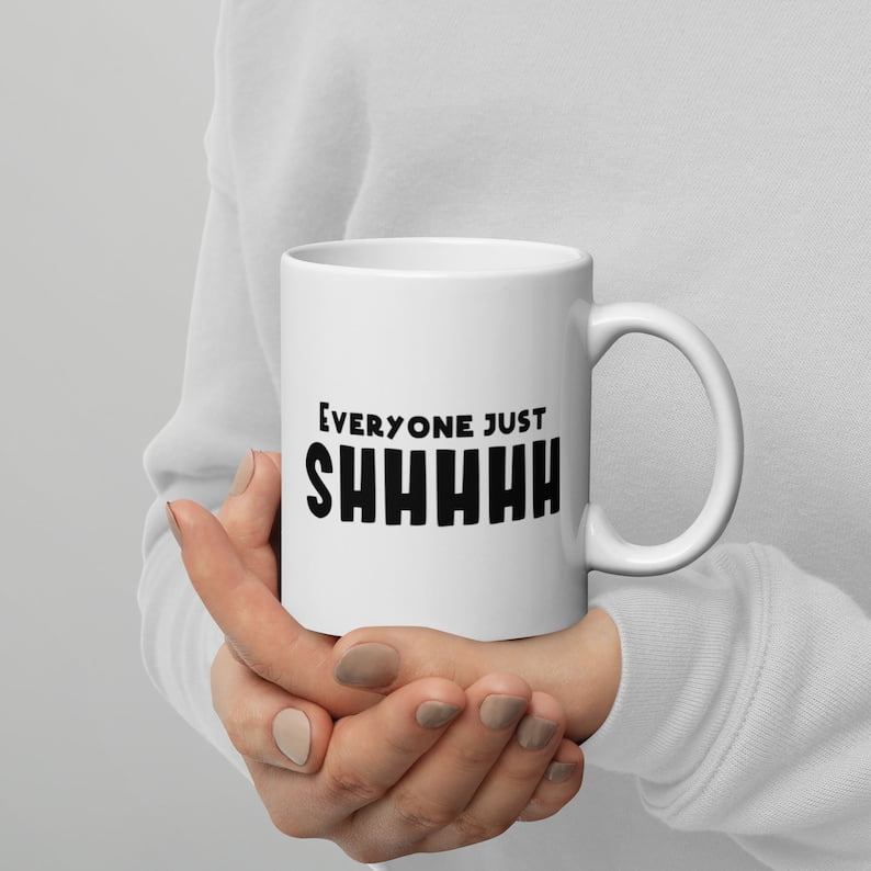 Everyone Just SHHHH – Zen White Coffee Mug - Walmart.com