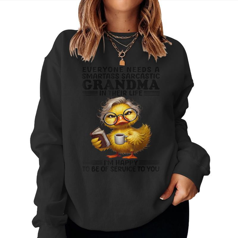 Everyone Needs A Smartass Sarcastic Grandma Duck Saying Funny Graphic ...