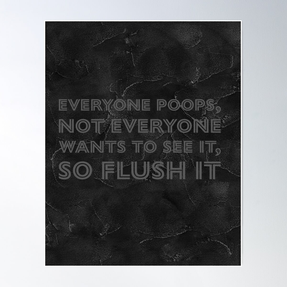 Everyone Poops - Bathroom Humor Poster Wall Art, Modern Wall Decor For ...