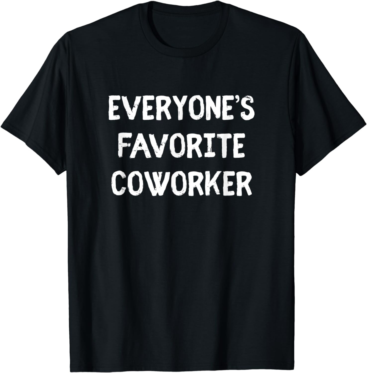 Everyone's Favorite Coworker Funny Office Gag Workplace T-Shirt ...