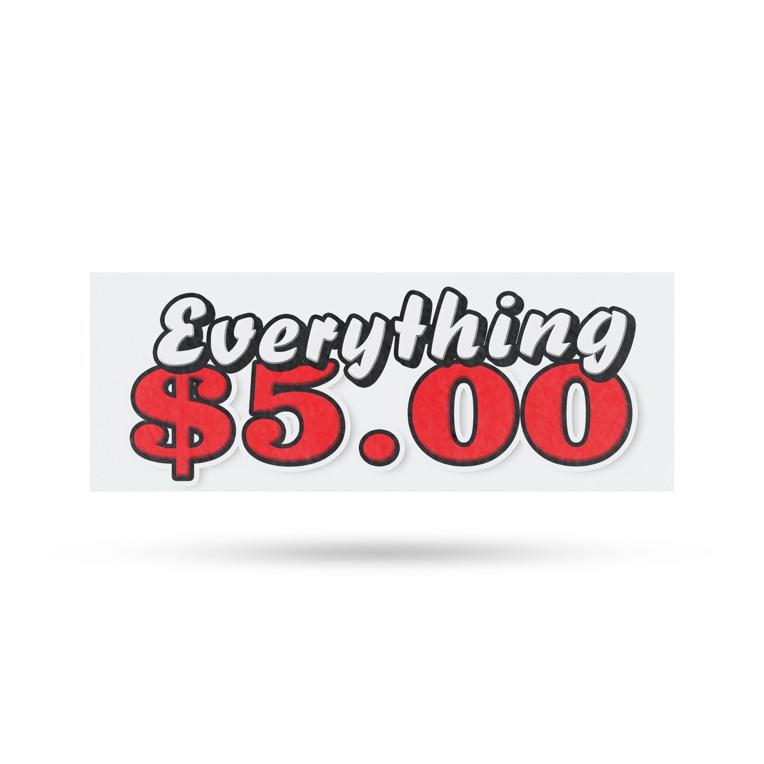 Everything 5 Dollars Vinyl Decal 24 Inch x 9 Inch Weatherproof Heavy ...