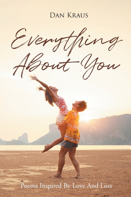 Everything About You: Poems inspired by love and loss, (Paperback ...