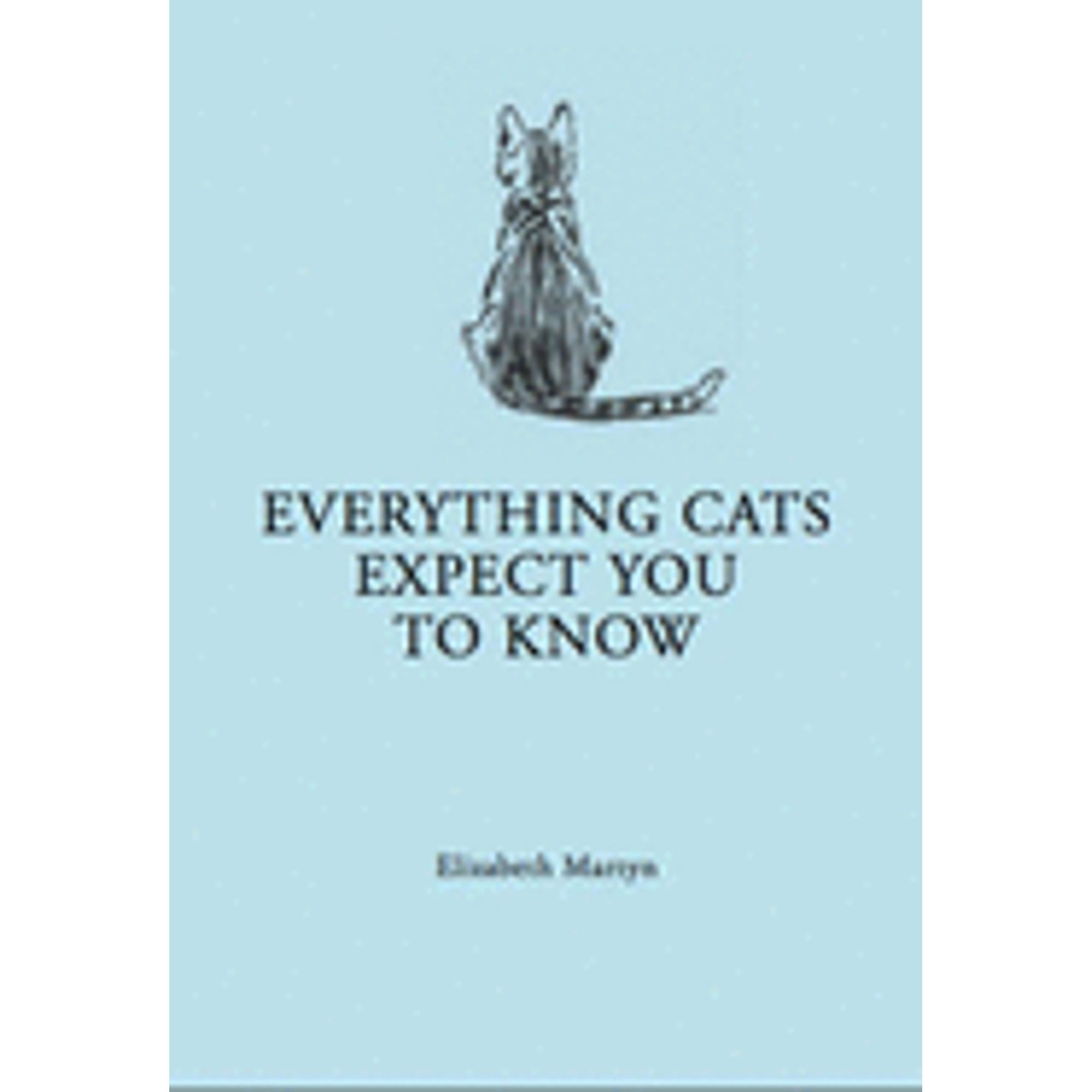 Pre-Owned Everything Cats Expect You to Know Hardcover Elizabeth Martyn ...
