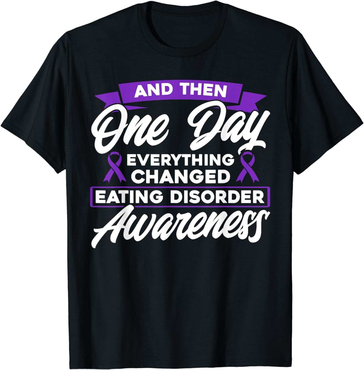 Everything Changed Eating Disorder Awareness T-Shirt - Walmart.com
