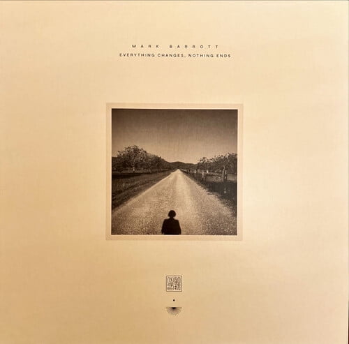 Mark Barrott - Everything Changes, Nothing Ends - Music & Performance ...