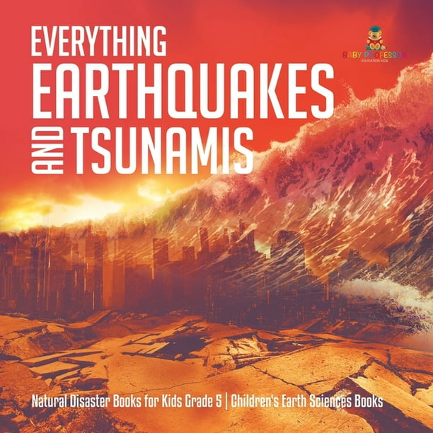 Everything Earthquakes and Tsunamis Natural Disaster Books for Kids ...