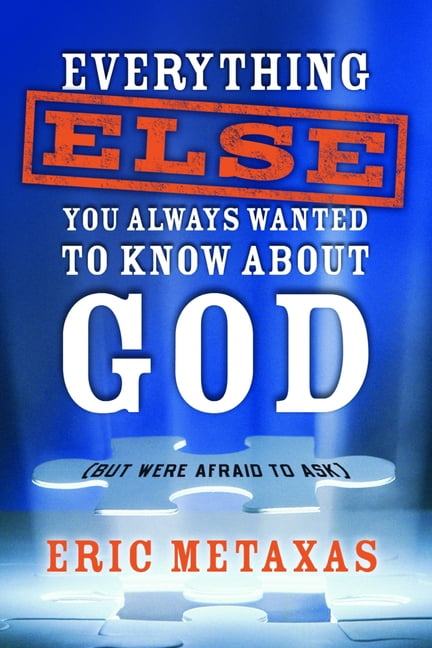 Everything Else You Always Wanted to Know About God (But Were Afraid to ...