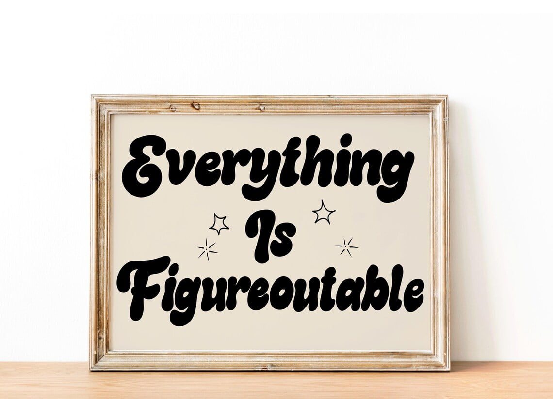 Everything Is Figureoutable Art Print, Black Typography Wall Art ...
