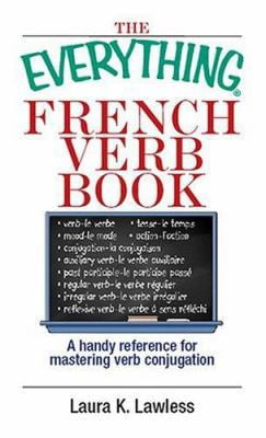 Pre-Owned Everything French Verb Book: A Handy Reference for Mastering ...