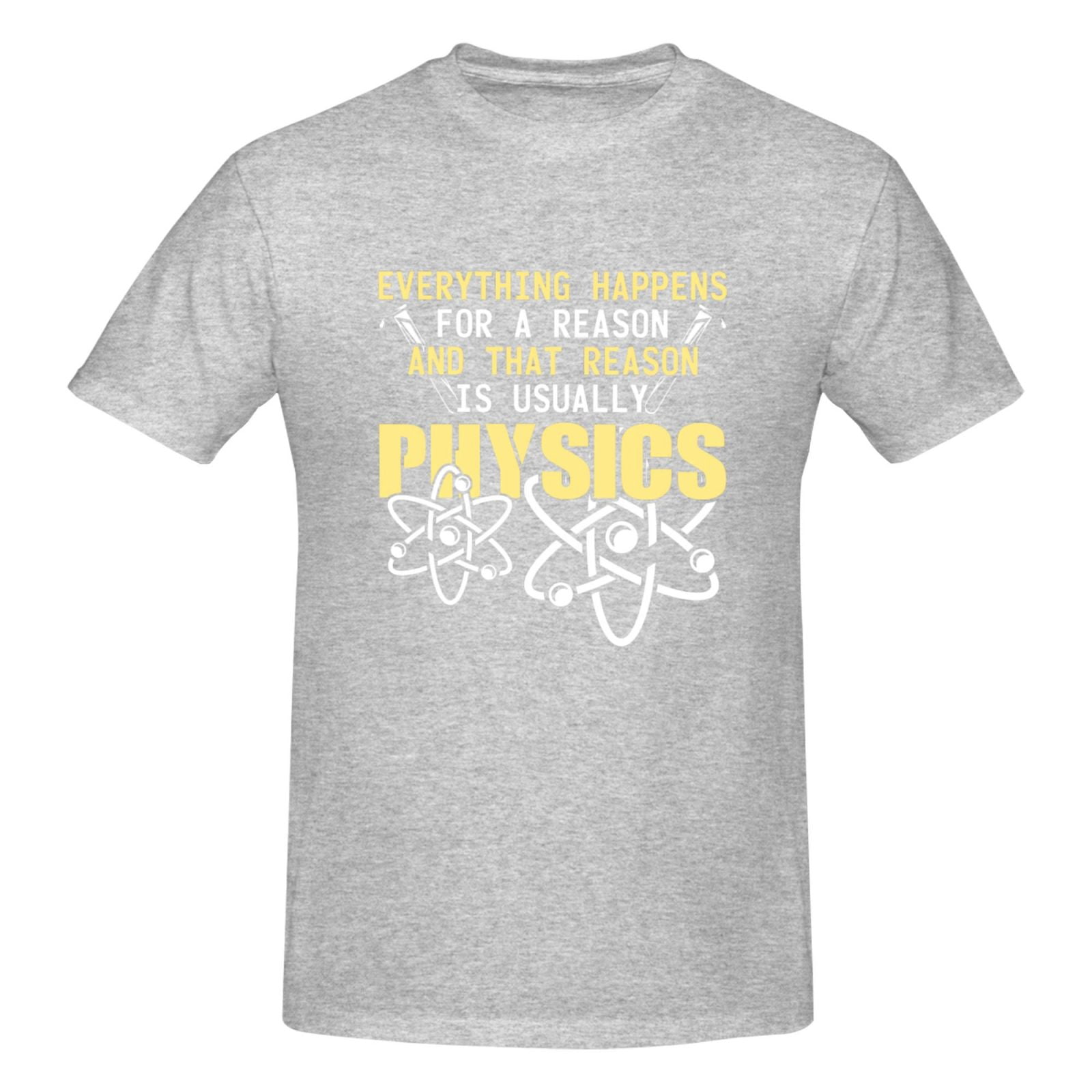 Everything Happen Reason Physics T-Shirt for Men Cotton Soft Breathable ...