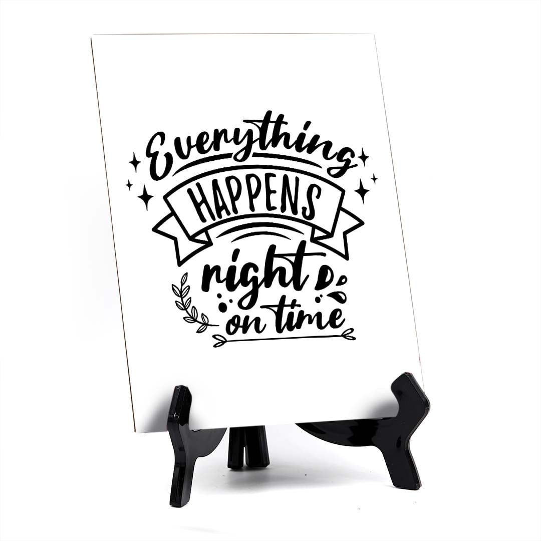 Everything Happens Right On Time Table Sign With Acrylic Stand (6X8 ...
