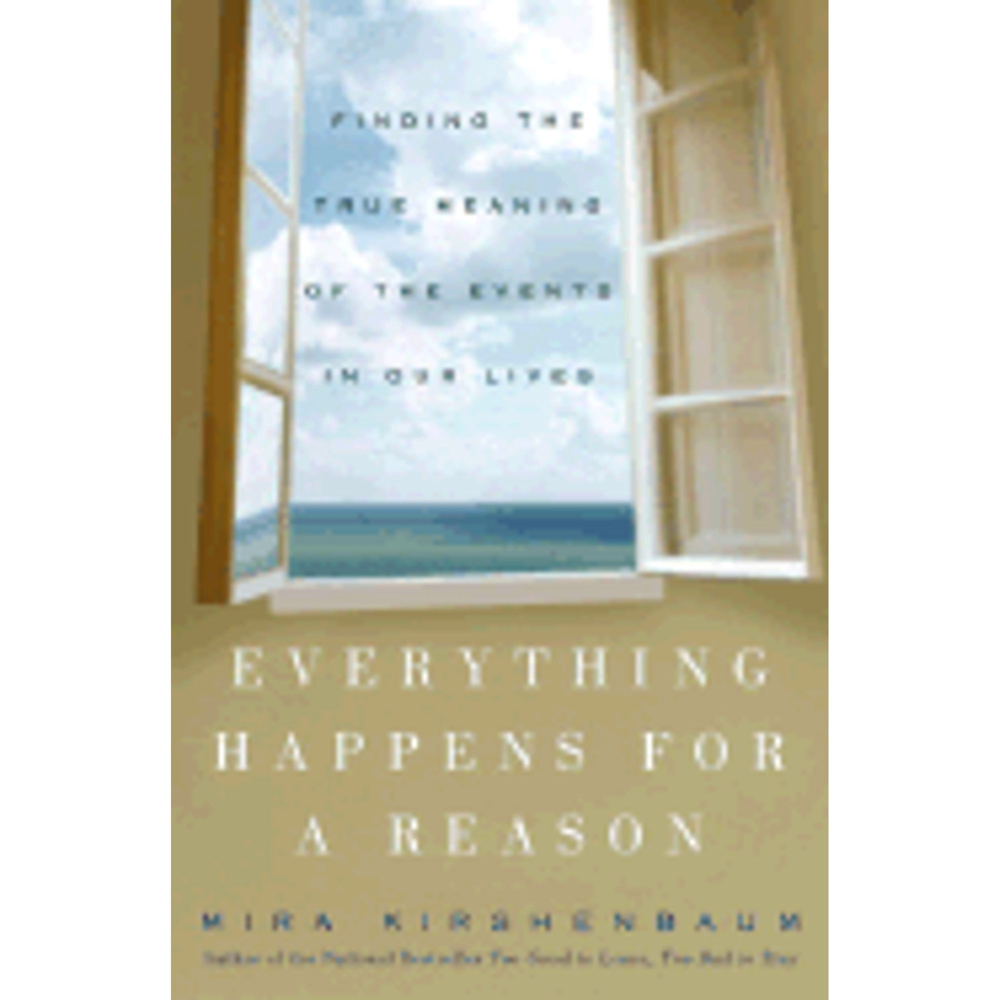Everything Happens for a Reason: Finding the True Meaning of the Events ...