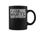 Everything Hurts And Im Hungry Workout Joke Coffee Mugs - Walmart.com