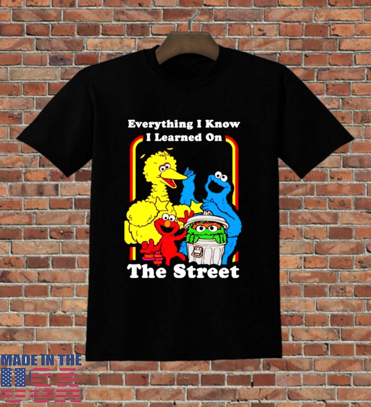 Everything I Know I learned on The Streets Sesame Street T Shirt Full ...