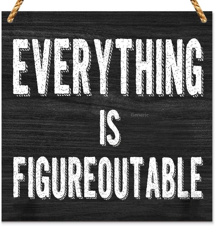 Everything Is FigureouWooden Sign Gifts- Motivational Wood Plaque A ...