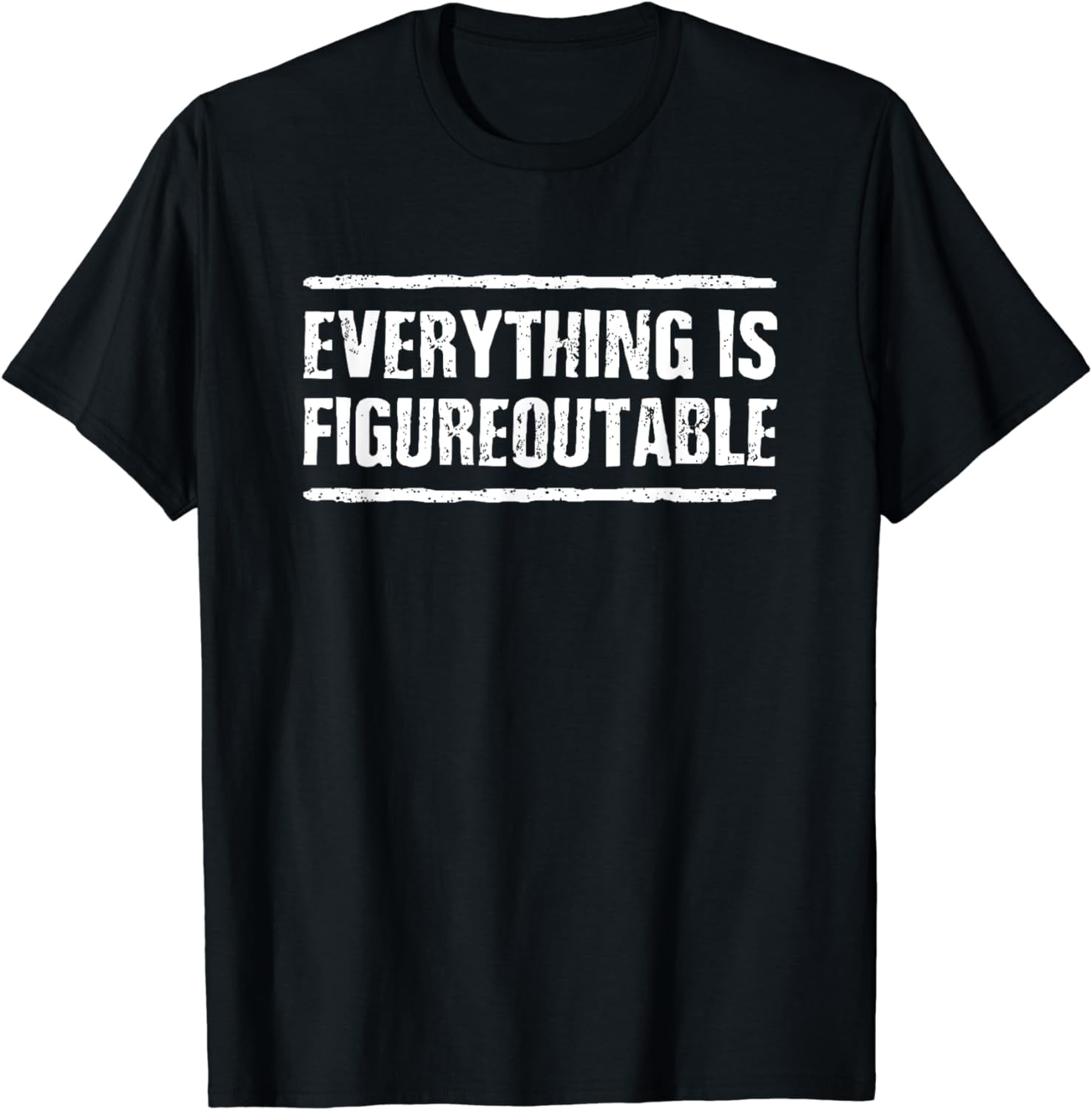 Everything Is Figureoutable Motivational Quotes black T-Shirt - Walmart.com