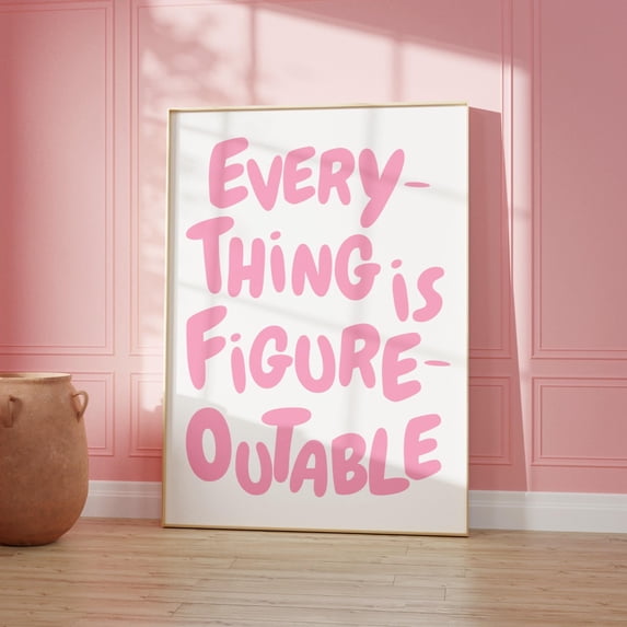 Everything Is Figureoutable Print Light Pink Uplifting Quote ...