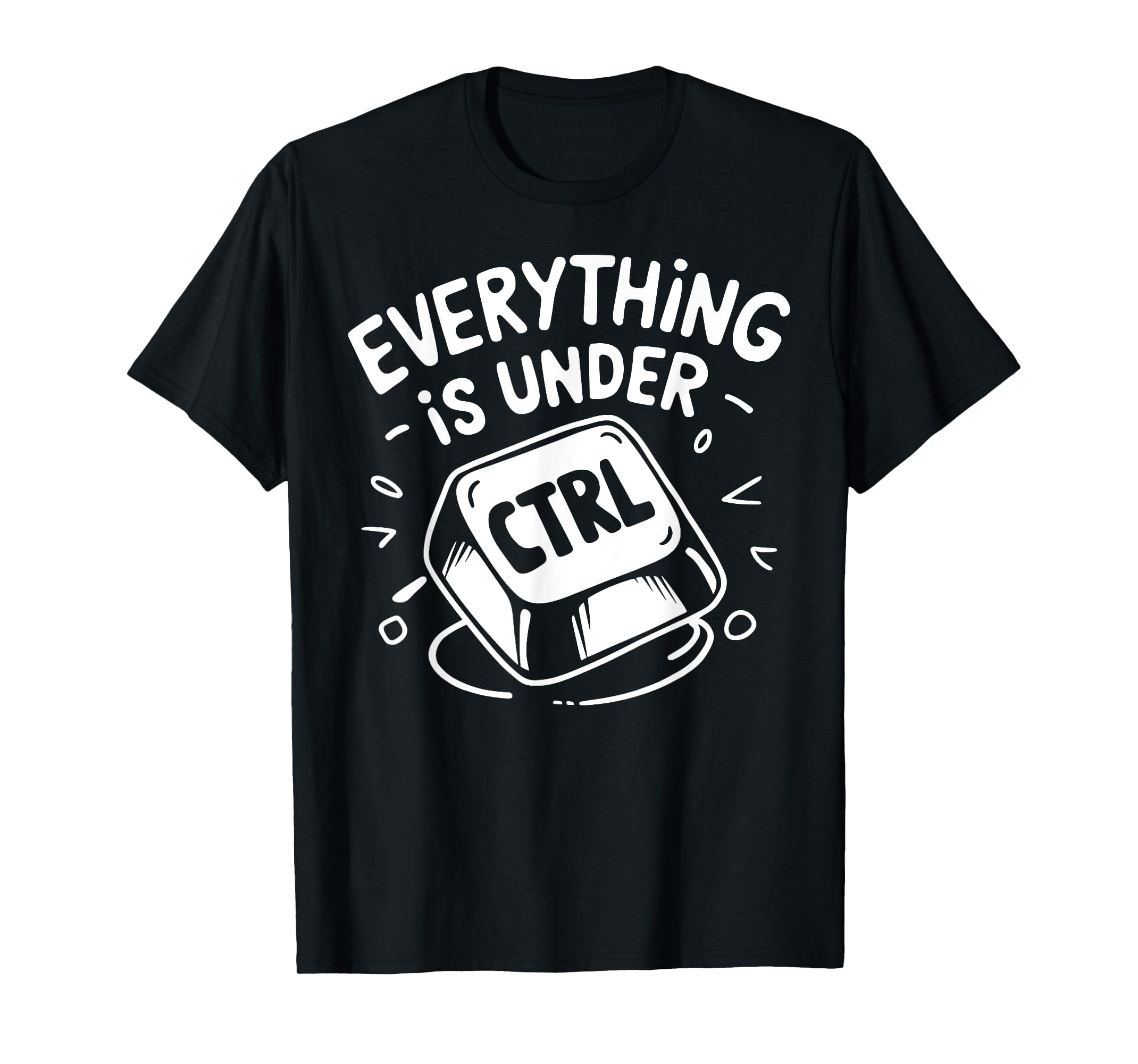 Everything Is Under Ctrl Funny IT Guy Computer Science Lover T-Shirt - Walmart.com