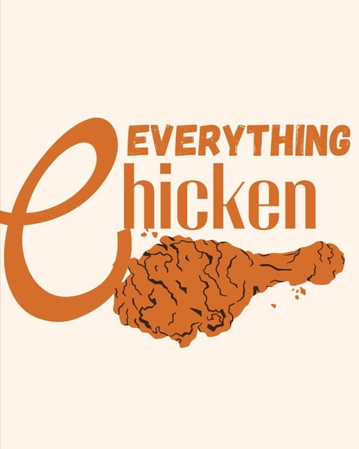Everything Recipes EVERYTHING CHICKEN Recipe Book, (Paperback ...