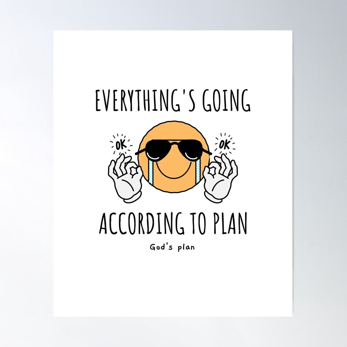 Everything'S Goin According To Plan (God'S Plan) Poster Wall Art ...