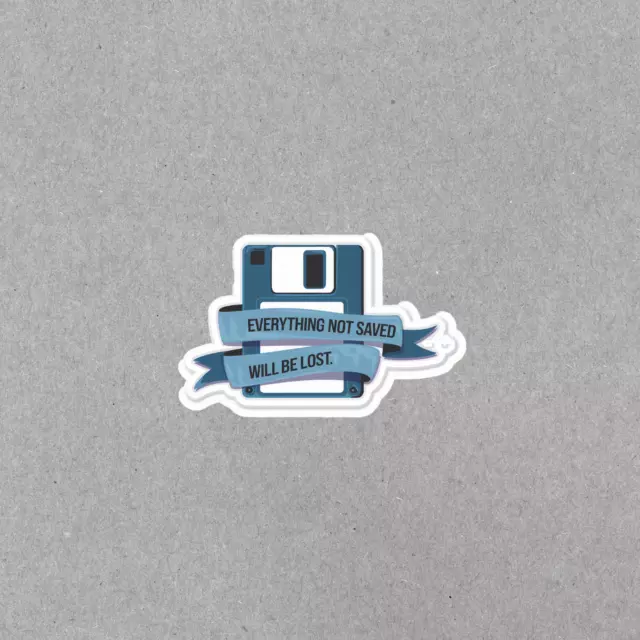 Everything Not Saved Will Be Lost Floppy Disk Stickerphone Decal Water ...