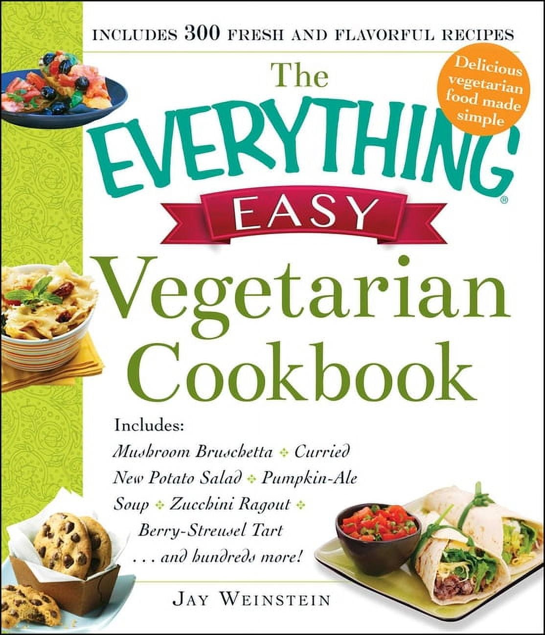Everything® Series: The Everything Easy Vegetarian Cookbook : Includes ...