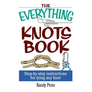 Ashley Book of Knots: Every Practical Knot--What It Looks Like, Who ...