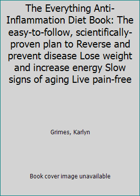 Pre-Owned The Everything Anti-Inflammation Diet Book: The easy-to ...