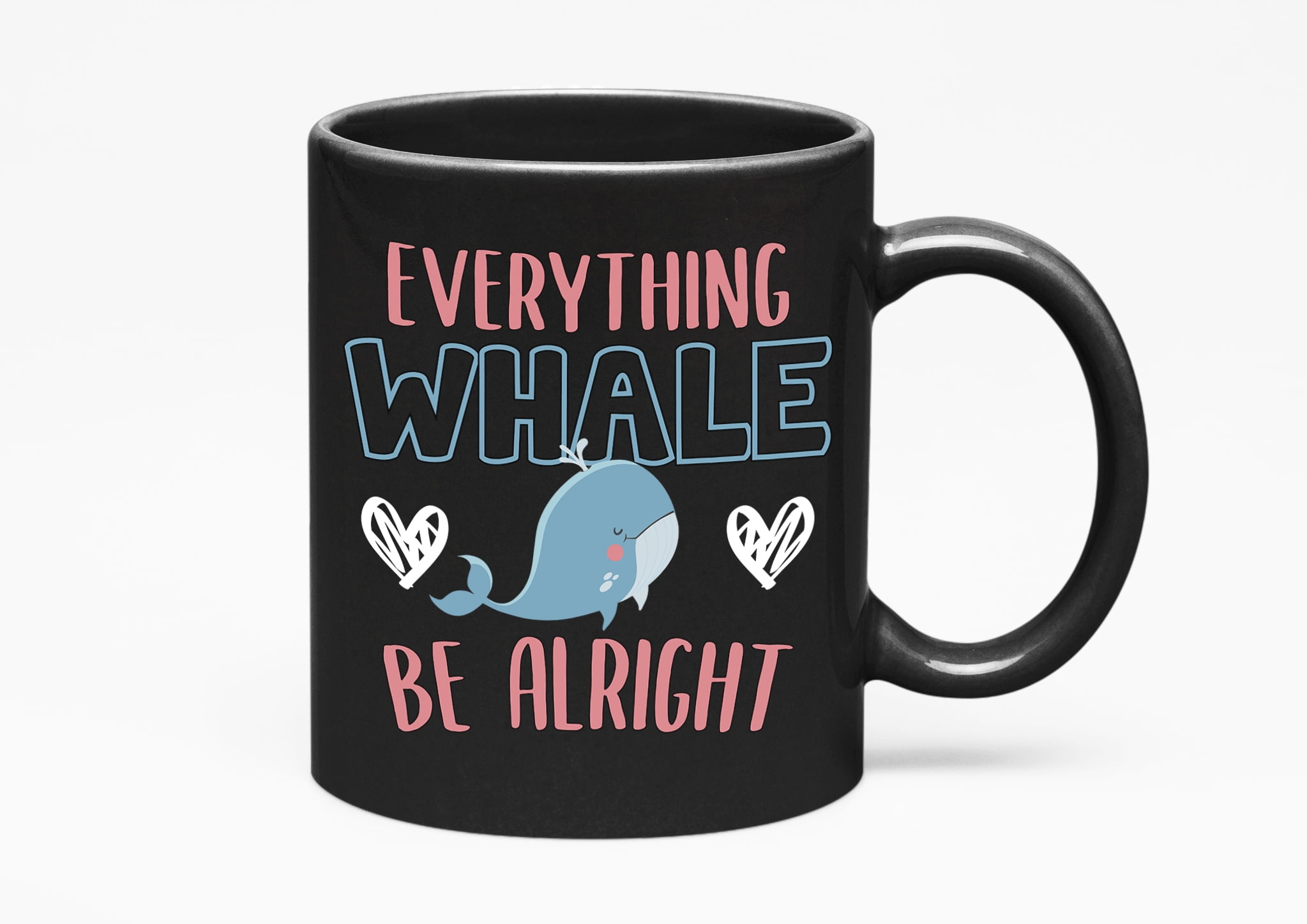 Everything Whale Be Alright. Witty Pun & Motivation, Black 11oz Ceramic ...