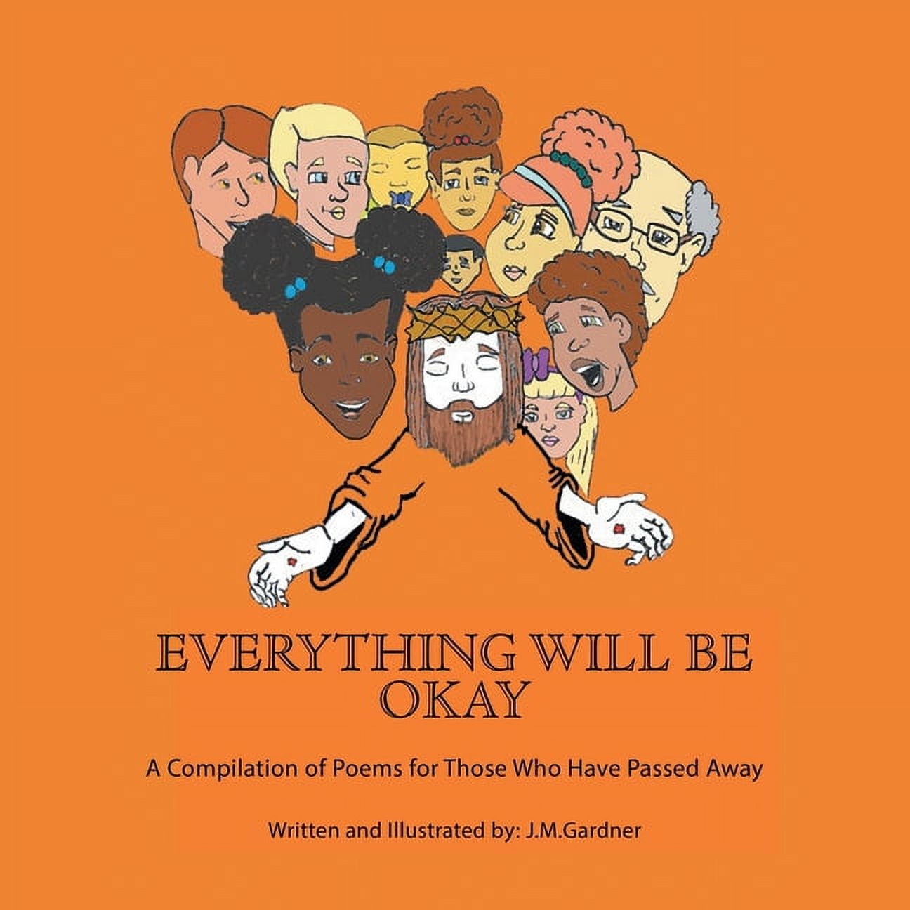 Everything Will Be Okay : A Compilation of Poems for Those Who Have ...