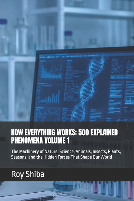 How Everything Works How Everything Works: 500 EXPLAINED PHENOMENA ...
