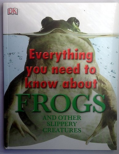 Pre-Owned Everything You Need to Know About Frogs and Other Slippery ...